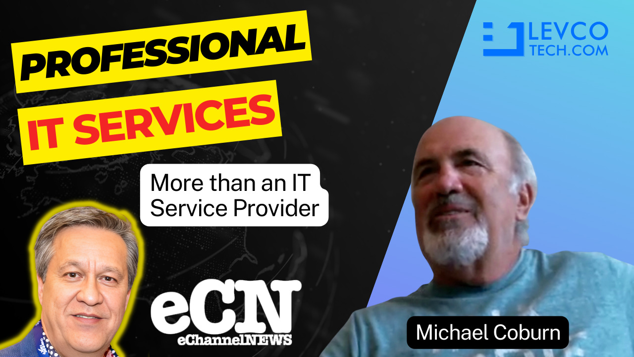 LevCo Tech: MSPs - Keeping Cybersecurity Simple and Comprehensive - E-ChannelNews.com